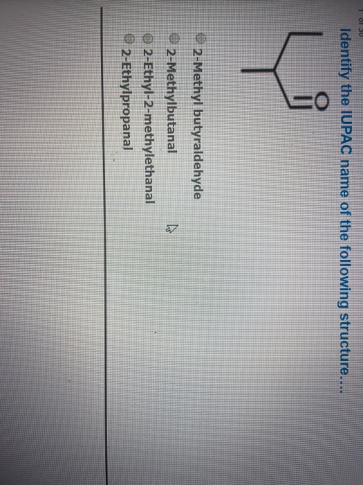 Solved of 30 Identify the IUPAC name of the following | Chegg.com