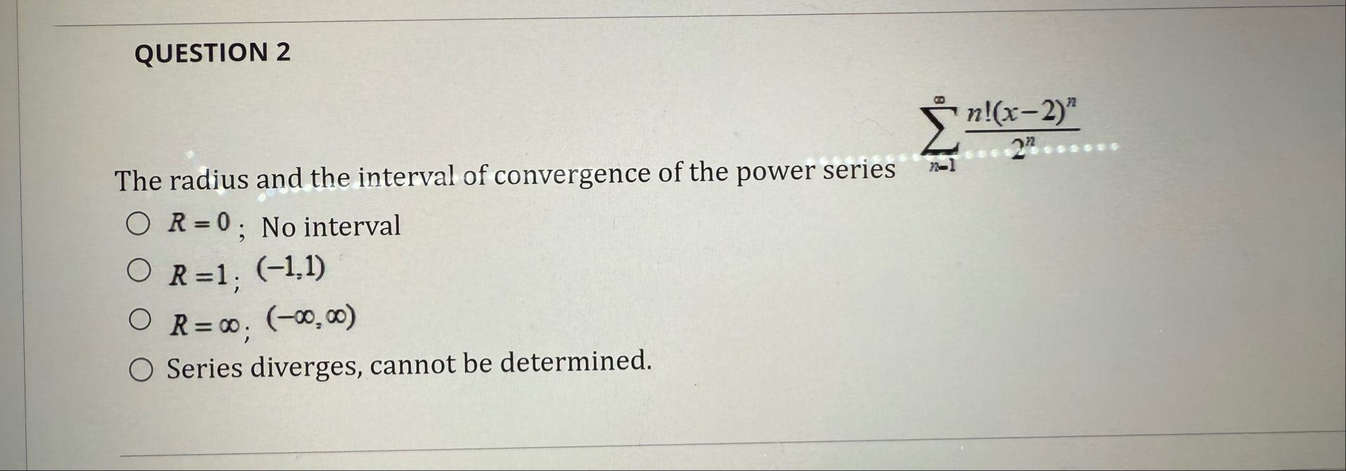 Solved QUESTION 2The radius and the interval of convergence | Chegg.com