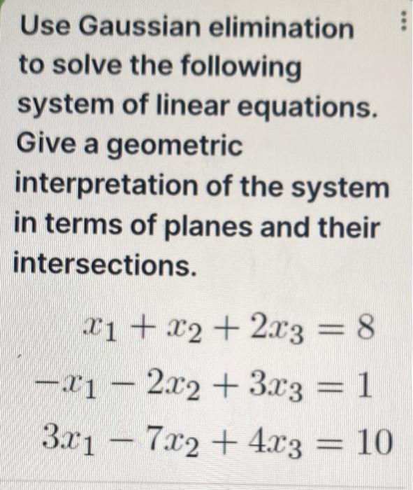 Solved Use Gaussian elimination to solve the following | Chegg.com