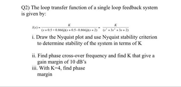Solved Q2) The loop transfer function of a single loop | Chegg.com