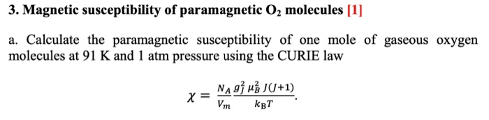 Solved 3. Magnetic susceptibility of paramagnetic 02 | Chegg.com