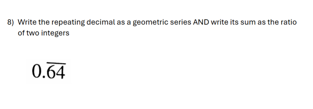 Solved Write the repeating decimal as ﻿a geometric series | Chegg.com