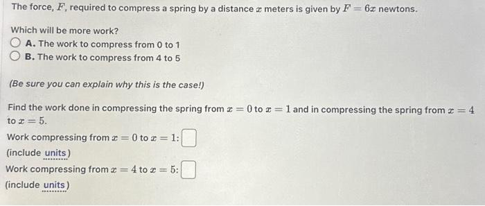Solved The force, F, required to compress a spring by a | Chegg.com
