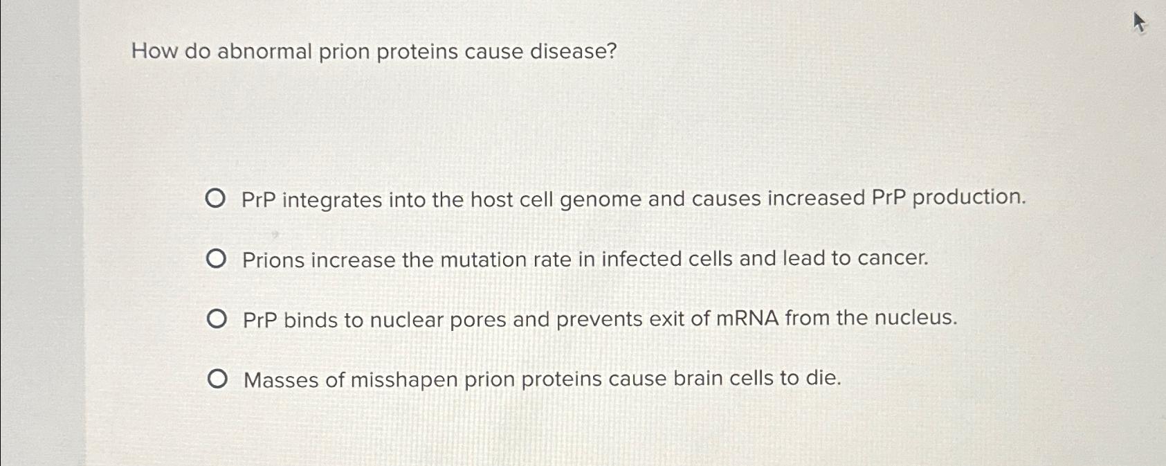 Solved How do abnormal prion proteins cause disease?PrP | Chegg.com