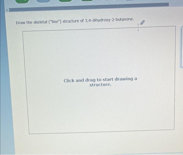 Solved Draw the skeletal ("line") structure of | Chegg.com