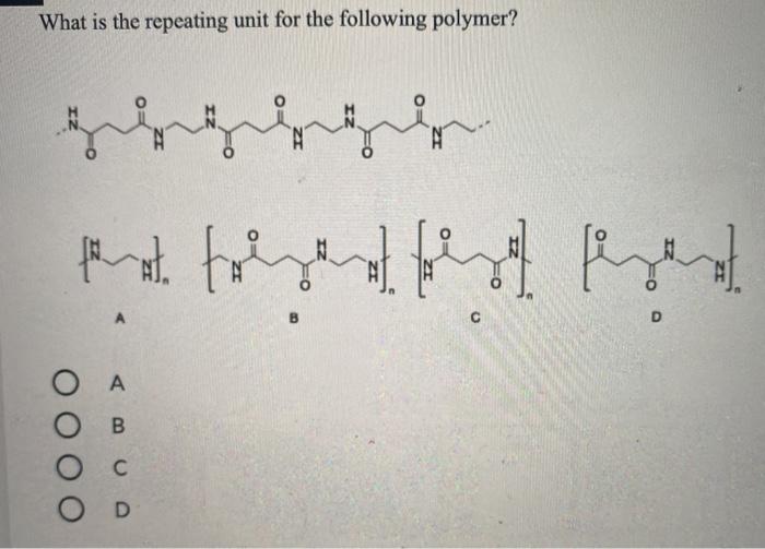 Solved What is the repeating unit for the following polymer? | Chegg.com