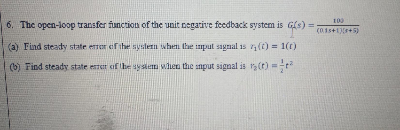 Solved 100 (0.15+1)(s+5) 6. The open-loop transfer function | Chegg.com