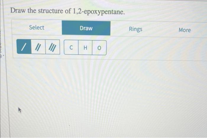 Solved Draw the structure of 1,2-epoxypentane. | Chegg.com