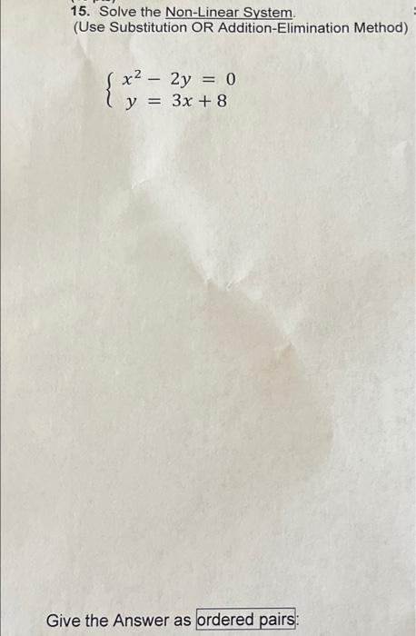 Solved 15. Solve the Non-Linear System. (Use Substitution OR | Chegg.com