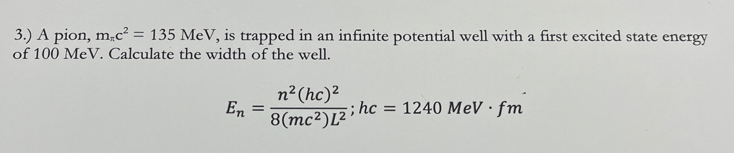 Solved 3.) ﻿A pion, mπc2=135MeV, is trapped in an infinite | Chegg.com