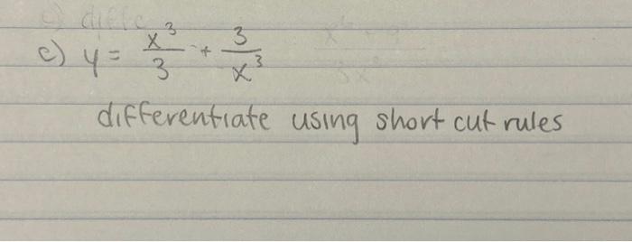Solved c) y=3x3+x33 differentiate using short cut rules | Chegg.com