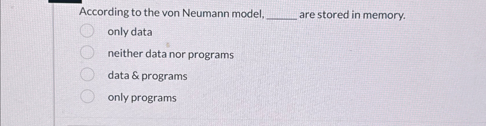 Solved According to the von Neumann model, q, ﻿are stored in | Chegg.com