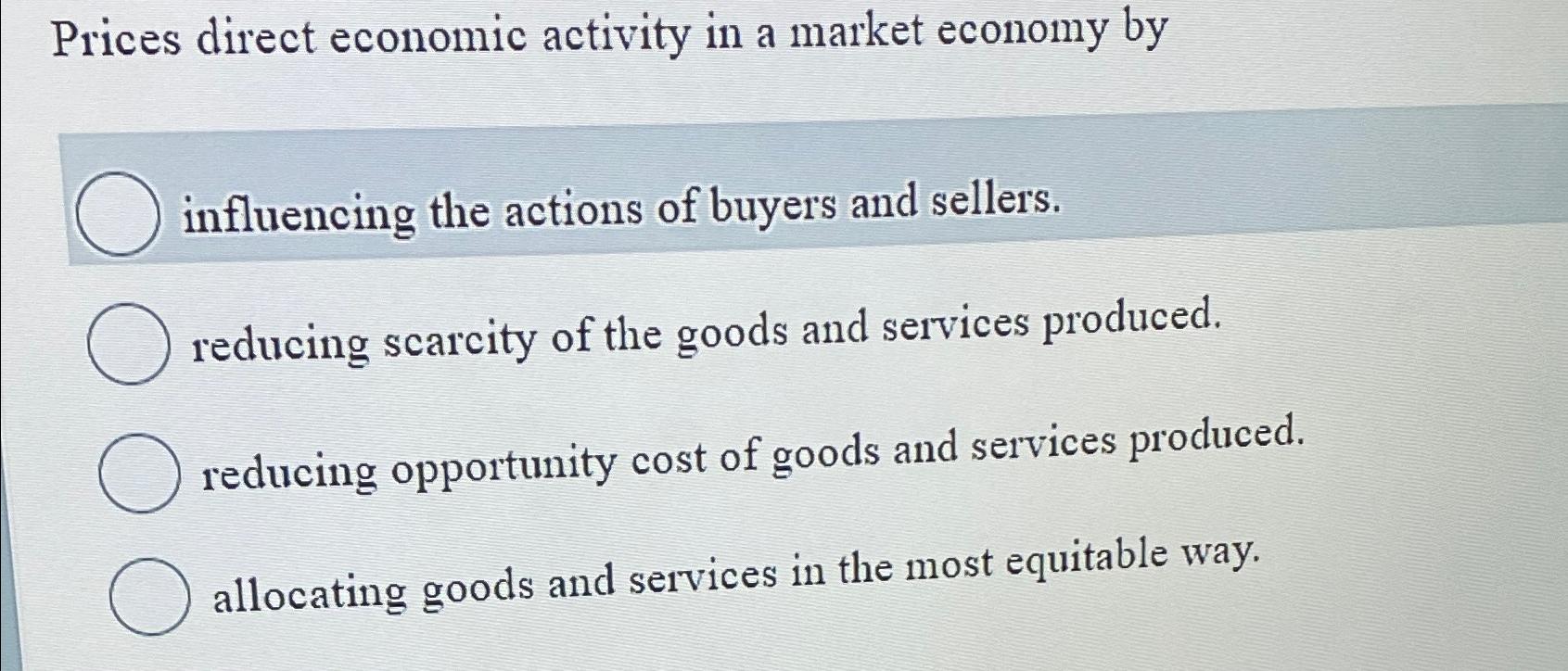 Solved Prices direct economic activity in a market economy | Chegg.com