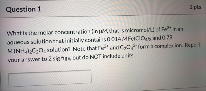 Question 1 2 pts What is the molar concentration (in | Chegg.com