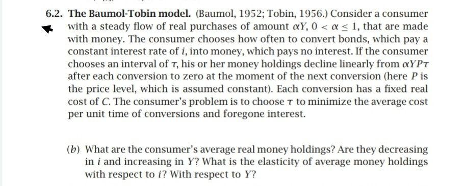 Solved 6.2. The Baumol-Tobin model. (Baumol, 1952; Tobin, | Chegg.com