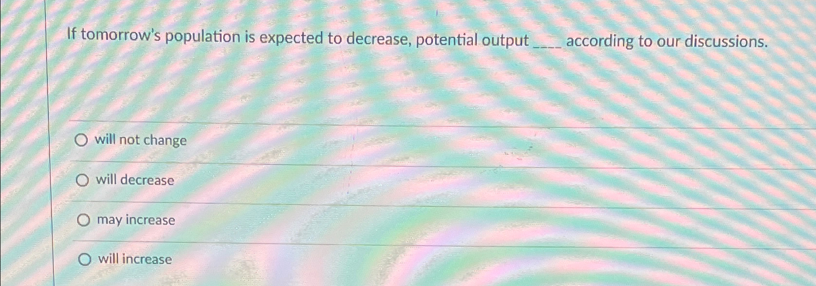 Solved If tomorrow's population is expected to decrease, | Chegg.com