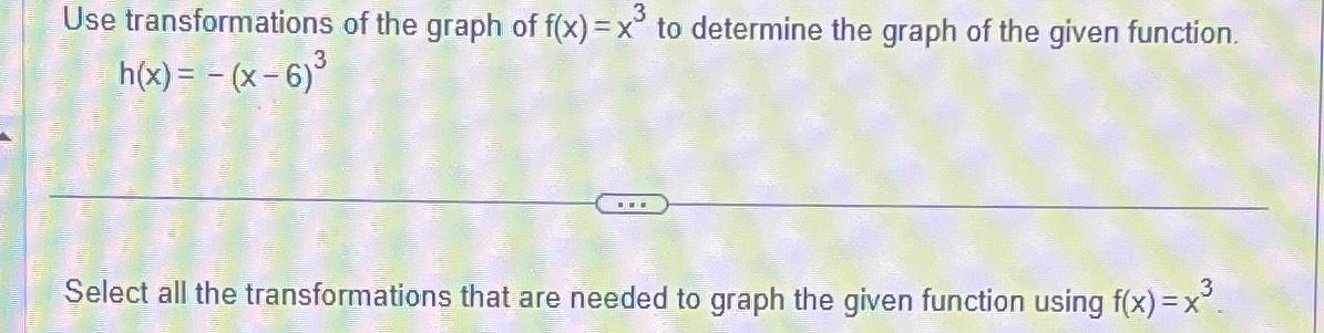 Solved Use transformations of the graph of f(x)=x3 ﻿to | Chegg.com