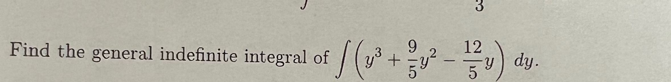 Solved Find the general indefinite integral of | Chegg.com