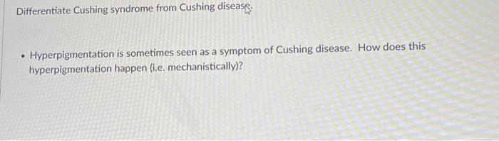 Solved Differentiate Cushing syndrome from Cushing disease. | Chegg.com