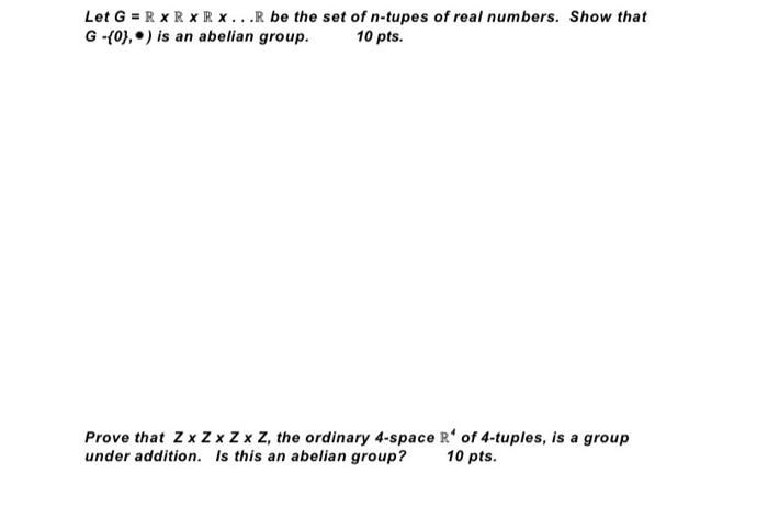 Solved Let G = R XRxRx...R be the set of n-tupes of real | Chegg.com