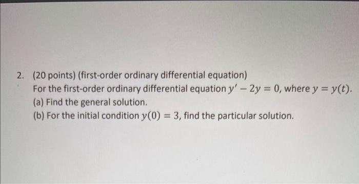 Solved 2. (20 points) (first-order ordinary differential | Chegg.com