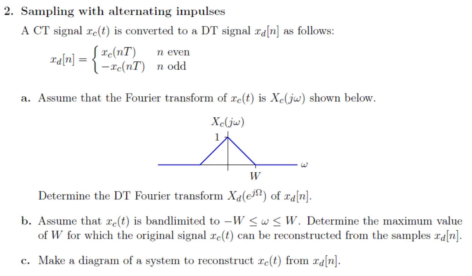 Solved Sampling with alternating impulsesA CT signal xc(t) | Chegg.com Solved Sampling with alternating impulsesA CT signal xc(t) | Chegg.com