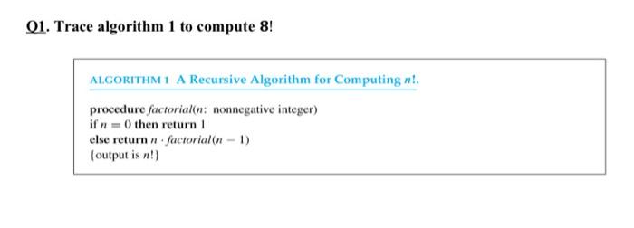 Solved 01 Trace Algorithm 1 To Compute 8 Algorithm 1 A 7082