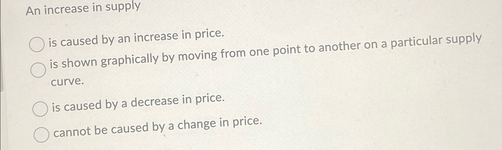 Solved An increase in supplyis caused by an increase in | Chegg.com