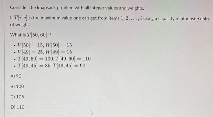Solved Consider the knapsack problem with all integer values | Chegg.com