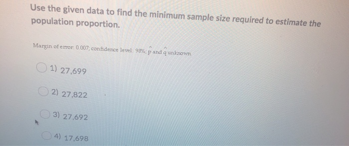 Solved Use the given data to find the minimum sample size | Chegg.com