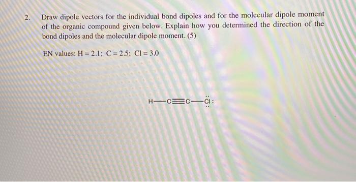 Solved 2. Draw dipole vectors for the individual bond | Chegg.com
