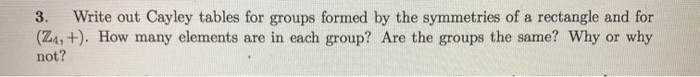 Solved 3. Write out Cayley tables for groups formed by the | Chegg.com