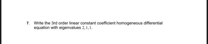 Solved 7. Write the 3rd order linear constant coefficient | Chegg.com