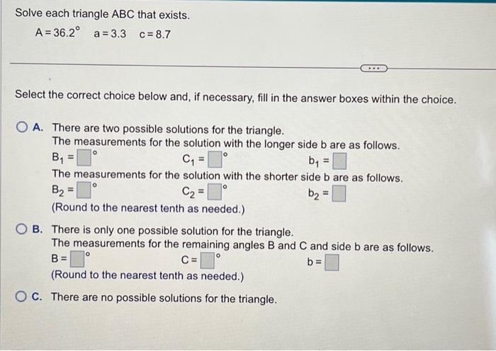 Solved Solve each triangle ABC that exists. | Chegg.com