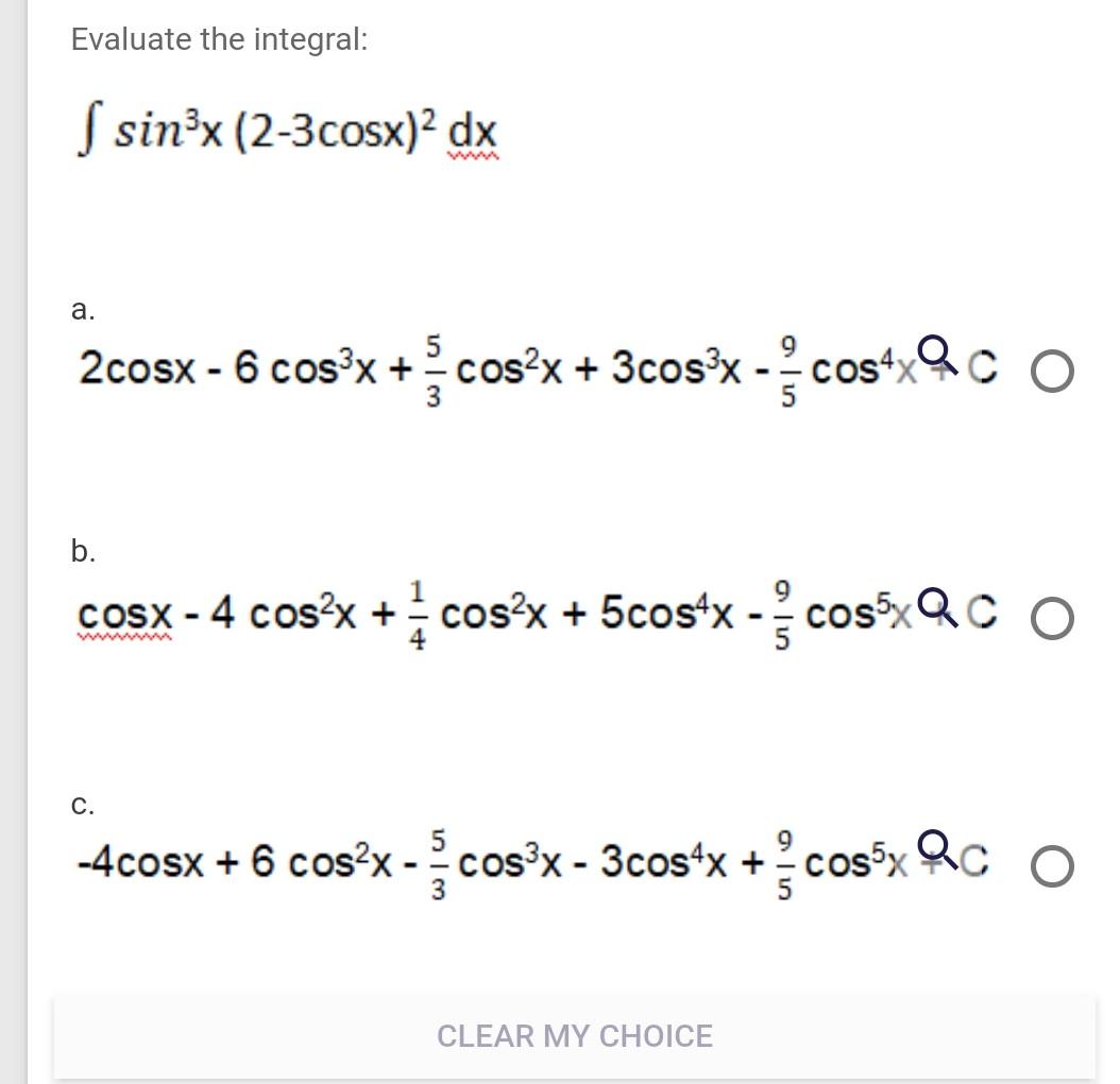 Solved Evaluate the integral: ſ sin3x (2-3cosx)2 dx a. 2cosx | Chegg.com