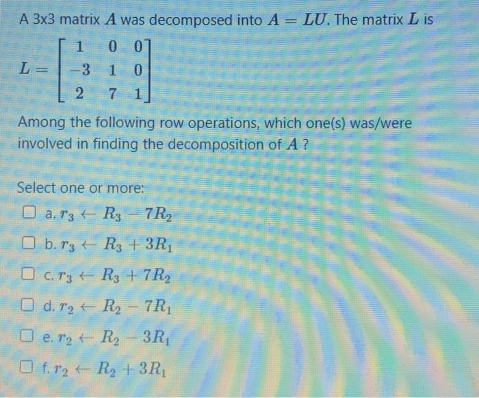 Solved A 3x3 matrix A was decomposed into A = LU. The matrix | Chegg.com
