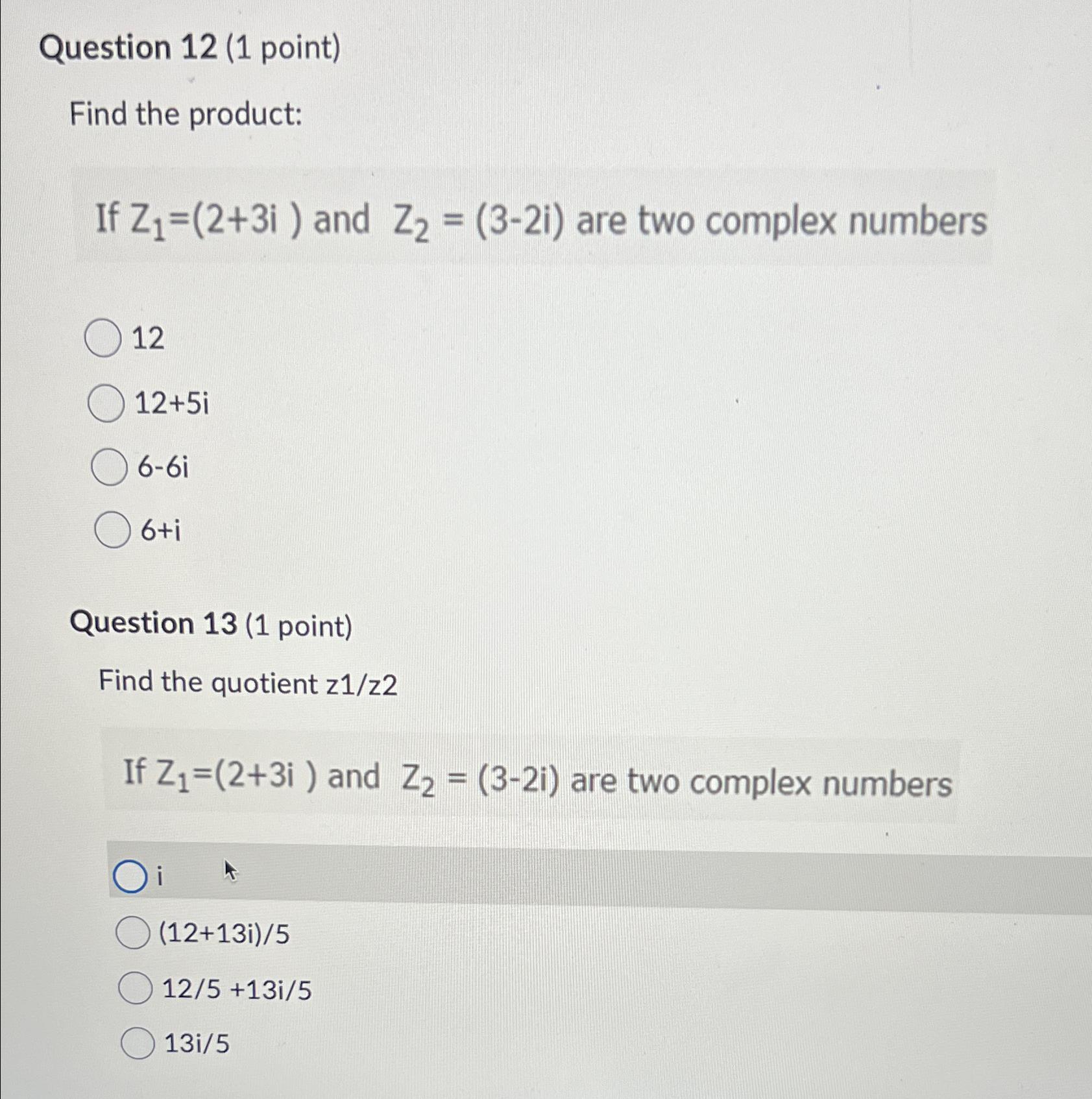 Solved Question 12 (1 ﻿point)Find the product:If Z1=(2+3i) | Chegg.com