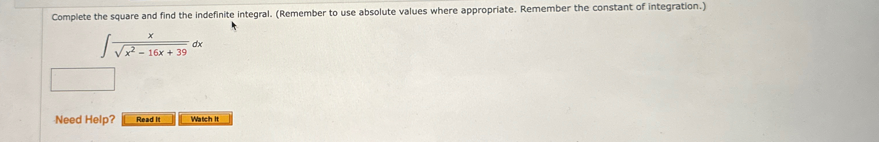 Solved Complete the square and find the indefinite integral. | Chegg.com