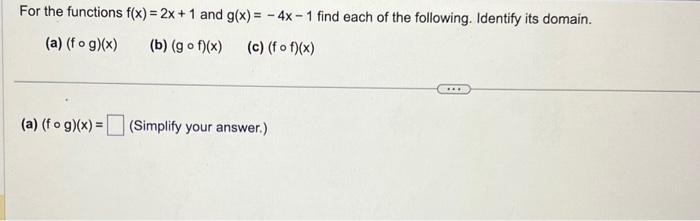 Solved For the functions f(x)=2x+1 and g(x)=−4x−1 find each | Chegg.com