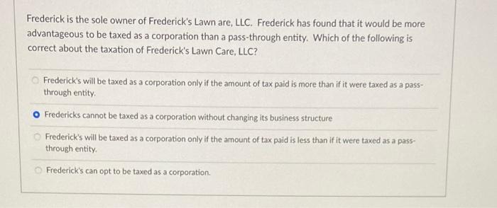 Solved Frederick is the sole owner of Frederick's Lawn are, | Chegg.com