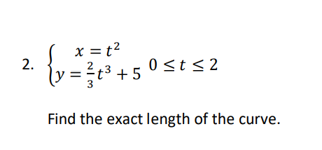 Solved x=t2y=23t3+5Find the exact length of the curve. | Chegg.com