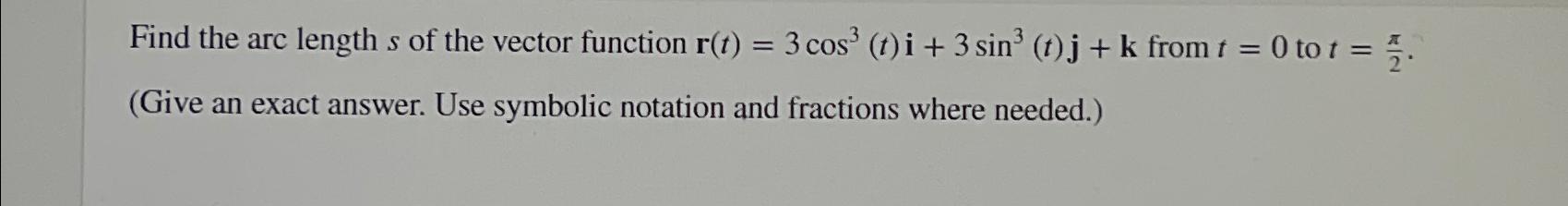 Solved Find the arc length s ﻿of the vector function | Chegg.com