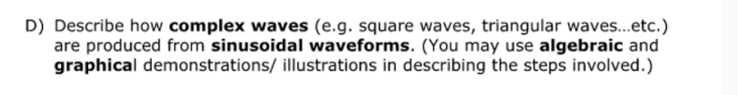 Solved D) ﻿Describe how complex waves (e.g. ﻿square waves, | Chegg.com