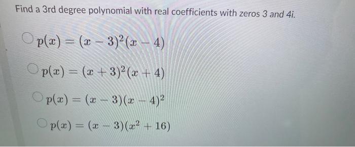 Solved Find a 3rd degree polynomial with real coefficients | Chegg.com