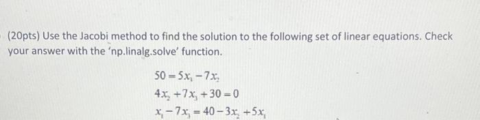 Solved (20pts) Use the Jacobi method to find the solution to | Chegg.com