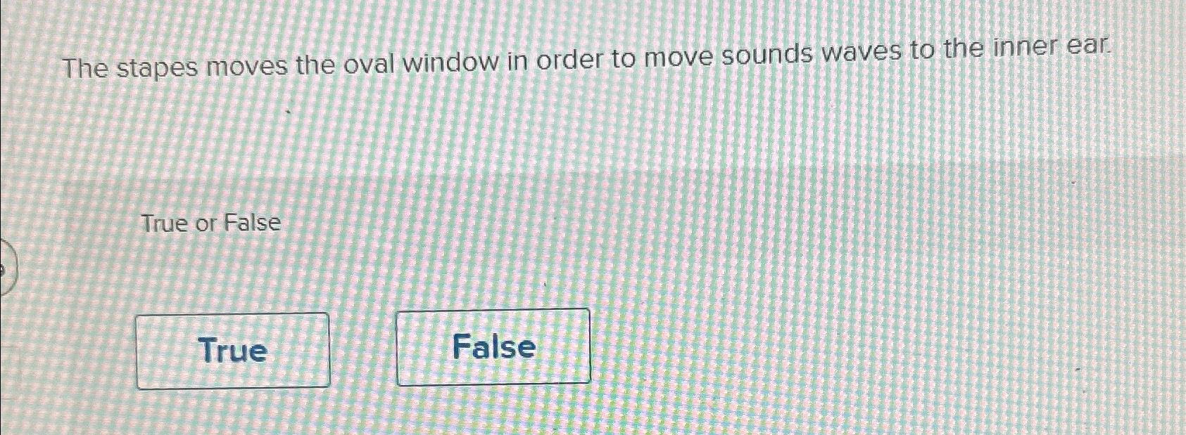 Solved The stapes moves the oval window in order to move | Chegg.com