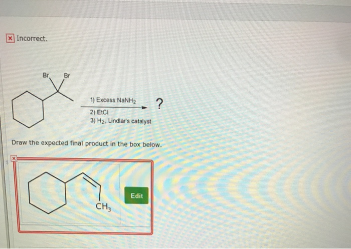 Solved Incorrect. Br 1) Excess NaNH2 ? 2) EtC 3) H2. | Chegg.com