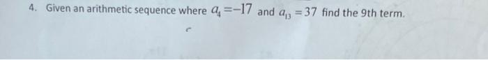 Solved 4. Given an arithmetic sequence where a4=−17 and | Chegg.com