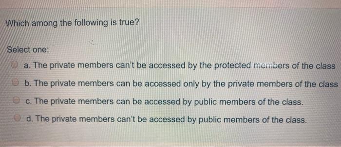 Solved Which among the following is true? Select one: a. The | Chegg.com