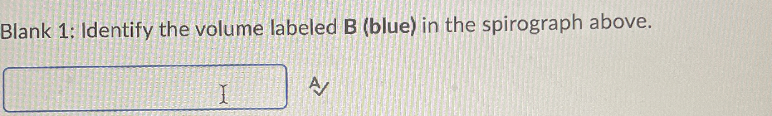 Solved Blank 1: Identify the volume labeled B (blue) ﻿in the | Chegg.com